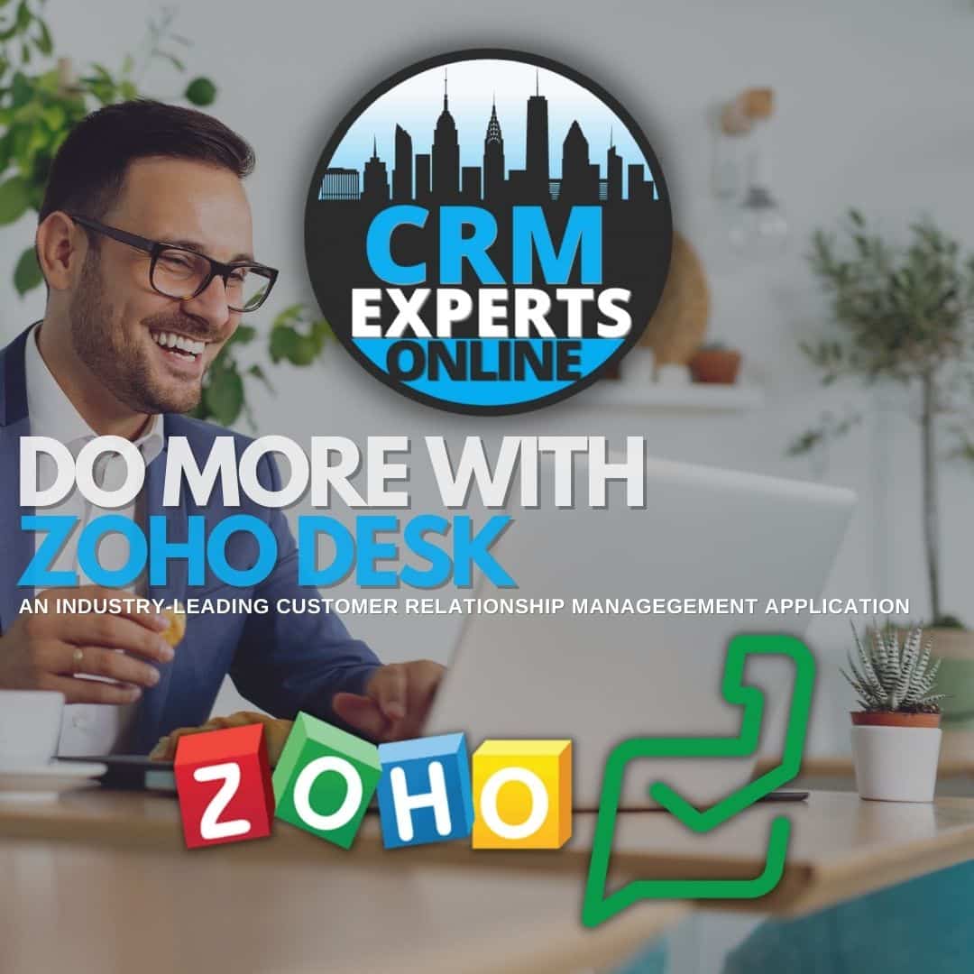Do More With Zoho Desk – CRM Experts Online